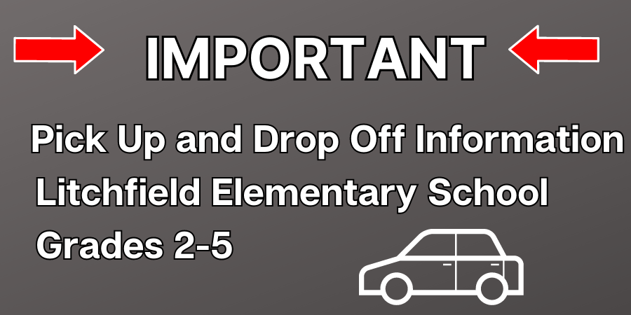 Important Pick Up and Drop Off Information for Grades 2-5 | Litchfield ...